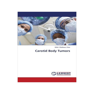 [预订]Carotid Body Tumors 9783659460746