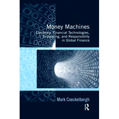预订 Money Machines: Electronic Financial Technologies, Distancing, and Responsibility in Global Finance 货币机器：电子