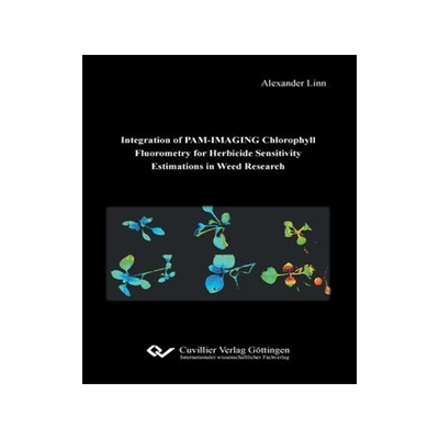 [预订]Integration of PAM-IMAGING Chlorophyll Fluorometry for Herbicide Sensitivity Estimations in Weed Res 9783736971837