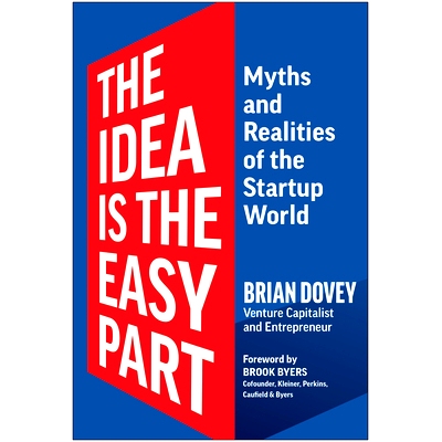 预订 The Idea Is the Easy Part: Myths and Realities of the Startup World: 9781637744048