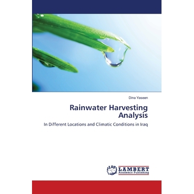 预订 Rainwater Harvesting Analysis: In Different Locations and Climatic Conditions in Iraq: 9786139847976