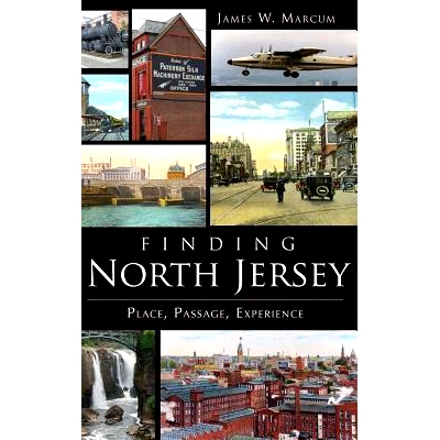 预订 Finding North Jersey: Place, Passage, Experience: 9781540207685