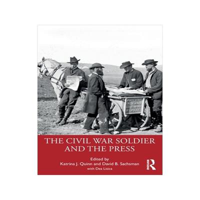 [预订]The Civil War Soldier and the Press 9781032387680