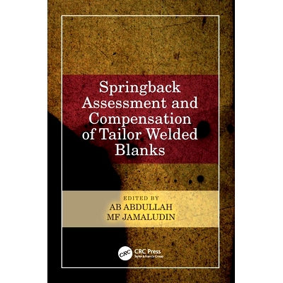 预订 Springback Assessment and Compensation of Tailor Welded Blanks 拼焊板回弹评定与补偿: 9780367758349