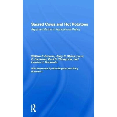 预订 Sacred Cows And Hot Potatoes: Agrarian Myths And Agricultural Policy 圣牛和热土豆：农业神话与农业政策: 978036730198