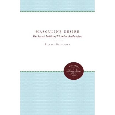 预订 Masculine Desire: The Sexual Politics of Victorian Aestheticism: 9780807842676