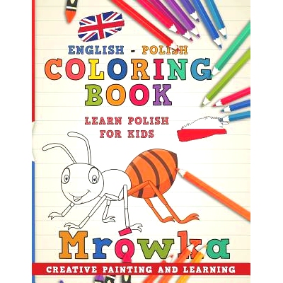 预订 Coloring Book: English - Polish I Learn Polish for Kids I Creative Painting and Learning.: 9781724187901