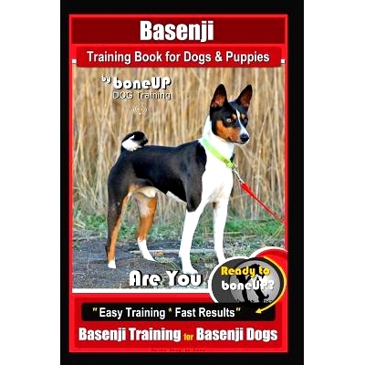 预订 Basenji Training Book for Dogs & Puppies By BoneUP DOG Training: Are You Ready to Bone Up? Easy Training * Fast Res