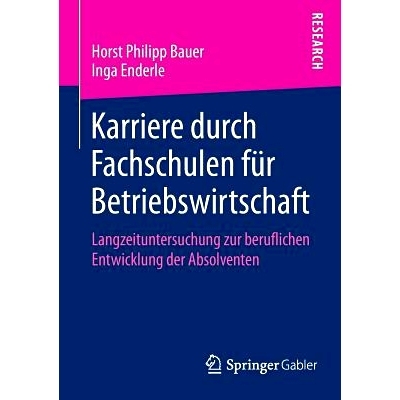 预订 Karriere durch Fachschulen für Betriebswirtschaft: Langzeituntersuchung zur beruflichen Entwicklung der Absolvente