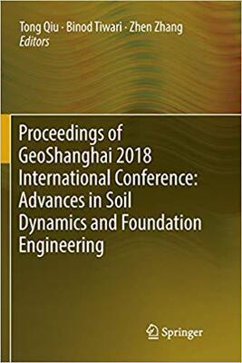 【预售】Proceedings of Geoshanghai 2018 International Conference: Advances in Soil Dynamics and Foundation Enginee...