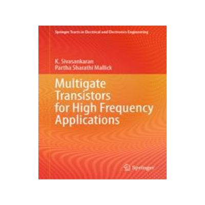 [预订]Multigate Transistors for High Frequency Applications