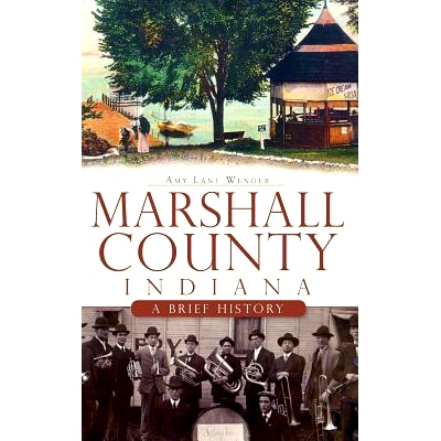 预订 Marshall County, Indiana: A Brief History: 9781540234889