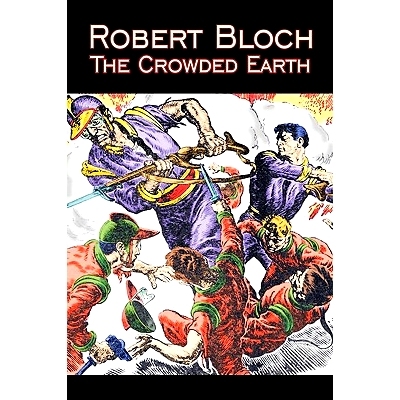 预订 The Crowded Earth by Robert Bloch, Science Fiction, Fantasy, Adventure: 9781606642733