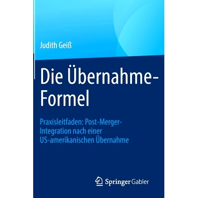 预订 Die Übernahme-Formel: Praxisleitfaden: Post-Merger-Integration nach einer US-amerikanischen Übernahme: 9783658329