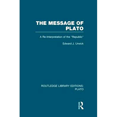 预订 The Message of Plato (RLE: Plato): A Re-Interpretation of the Republic: 9781138007727