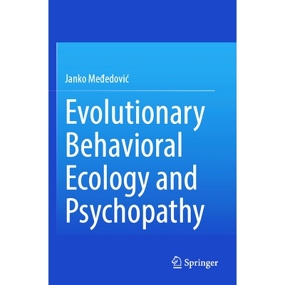 预订 Evolutionary Behavioral Ecology and Psychopathy 进化行为生态学与精神病: 9783031328886