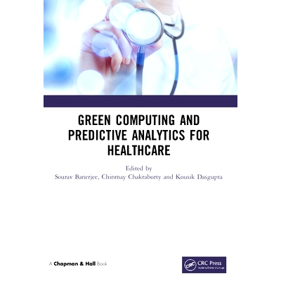 预订 Green Computing and Predictive Analytics for Healthcare: 9780367626075