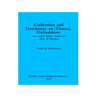 [预订]Cuddesdon and Dorchester-on-Thames, Oxfordshire: two early Saxon ’princely’ sites in Wessex 9780904531008