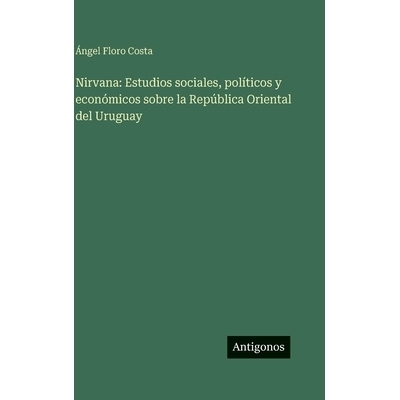 预订 Nirvana: Estudios sociales, políticos y económicos sobre la República Oriental del Uruguay: 9783386904971