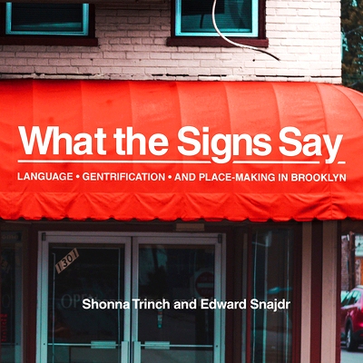 预订 What the Signs Say: Language, Gentrification, and Place-making in Brooklyn 迹象怎么说：布鲁克林的语言，绅士化和场所