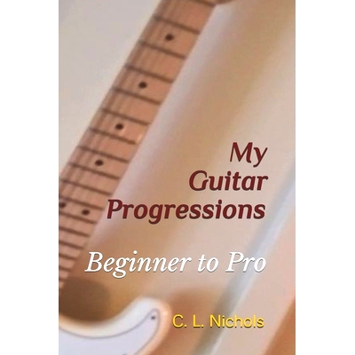 预订 My Guitar Progressions: Beginner to Pro: 9798662638778