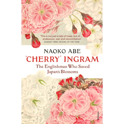 预订 ’Cherry’ Ingram: The Englishman Who Saved Japan’s Blossoms, Nominiert: HWA Crowns 2019: 9781784706920