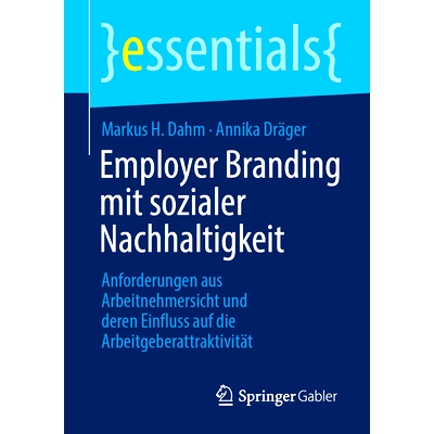 预订 Employer Branding mit sozialer Nachhaltigkeit: Anforderungen aus Arbeitnehmersicht und deren Einfluss auf die Arbei