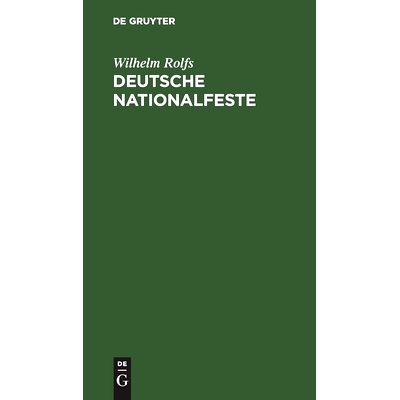 预订 Deutsche Nationalfeste: Auskunftsbüchlein für jedermann, der sich darüber unterrichten will: 9783486728224