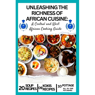 预订 Unleashing the Richness of African Cuisine: A Central and West African Cooking Guide: 9798850198831