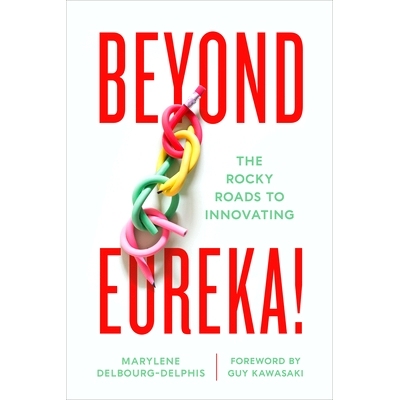预订 Beyond Eureka!: The Rocky Roads to Innovating: 9781647124229