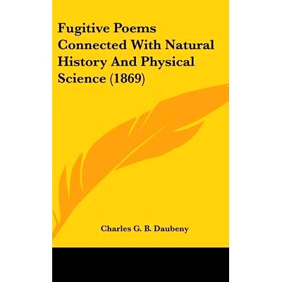 预订 Fugitive Poems Connected With Natural History And Physical Science (1869): 9781436935371