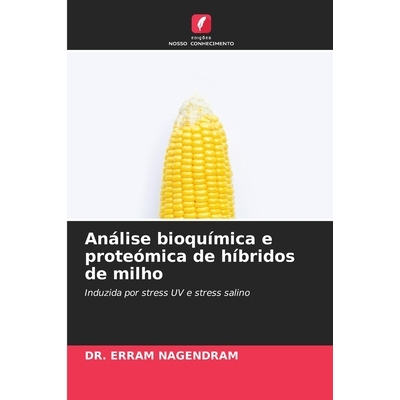 预订 Análise bioquímica e proteómica de híbridos de milho: 9786209307805