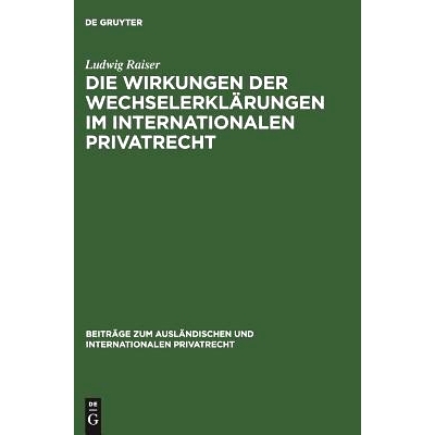 预订 Die Wirkungen der Wechselerklärungen im internationalen Privatrecht: 9783111051079