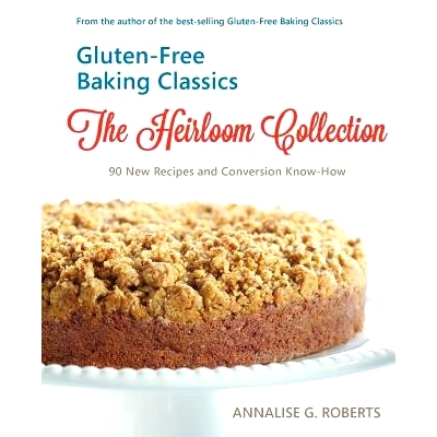 预订 Gluten-Free Baking Classics-The Heirloom Collection: 90 New Recipes and Conversion Know-How: 9781938812392