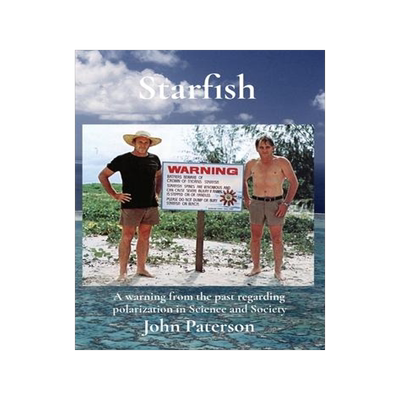 [预订]Starfish: A warning from the past regarding polarization in Science and Society 9780645782424