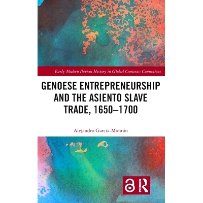 预订 Genoese Entrepreneurship and the Asiento Slave Trade, 1650–1700 热那亚企业家精神与座位奴隶贸易 1650-1700（西班牙语