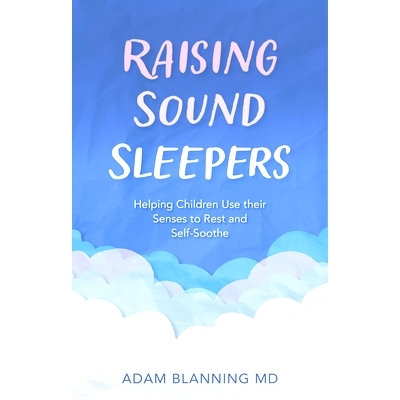 预订 Raising Sound Sleepers: Helping Children Use Their Senses to Rest and Self-Soothe
