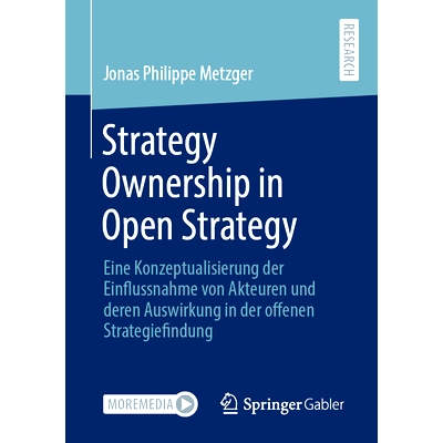 预订 Strategy Ownership in Open Strategy: Eine Konzeptualisierung Der Einflussnahme Von Akteuren Und Deren Auswirkung in