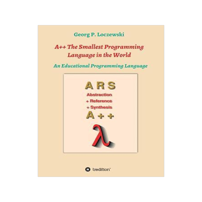[预订]A++ The Smallest Programming Language in the World: An Educational Programming Language 9783746930213