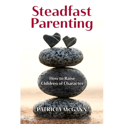 预订 Steadfast Parenting: How to Raise Children of Character