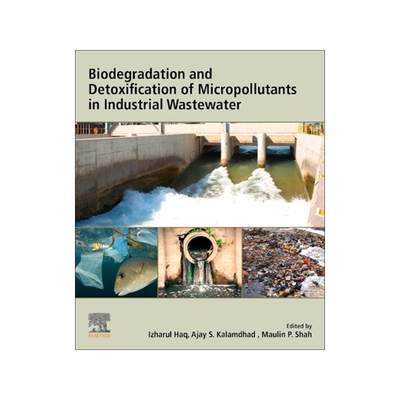 [预订]Biodegradation and Detoxification of Micropollutants in Industrial Wastewater