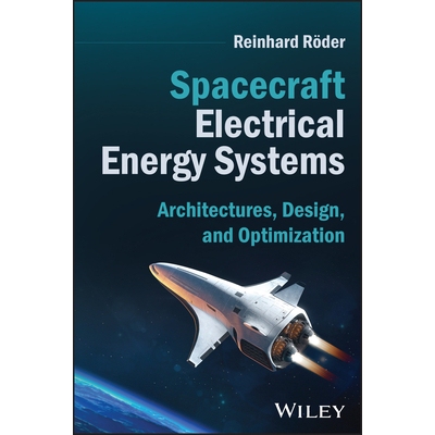 预订 Spacecraft Electrical Energy Systems Architectures, Design, and Optimization 航天器电能系统：架构、设计与优化 97813