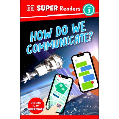 预订 DK Super Readers Level 3 How Do We Communicate?: 9780744073249