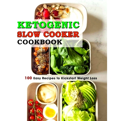 预订 Ketogenic Slow Cooker Cookbook: 100 Easy Recipes to Kickstart Weight Loss: 9798456507488