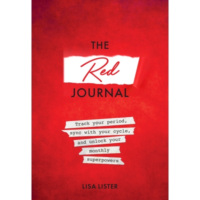 预订 The Red Journal: Track Your Period, Sync with Your Cycle, and Unlock Your Monthly Superpowers: 9781788175524