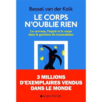 预订 Le corps n’oublie rien : le cerveau, l’esprit et le corps dans la guérison du traumatisme 身体不会忘记任何事情：
