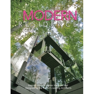 预订 The Modern Residence: Inspired Modern Homes Imagined and Designed by the Nation’s Leading Architects: 978191743829