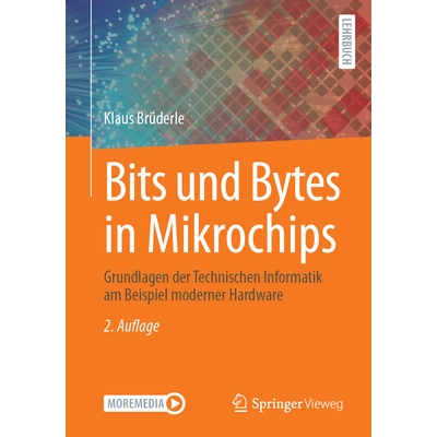 预订 Bits und Bytes in Mikrochips Grundlagen der Technischen Informatik am Beispiel moderner Hardware 9783658465704
