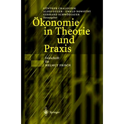 预订 Ökonomie in Theorie und Praxis: Festschrift für Helmut Frisch: 9783642626715