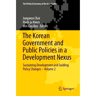 预订 The Korean Government and Public Policies in a Development Nexus: Sustaining Development and Tackling Policy Change